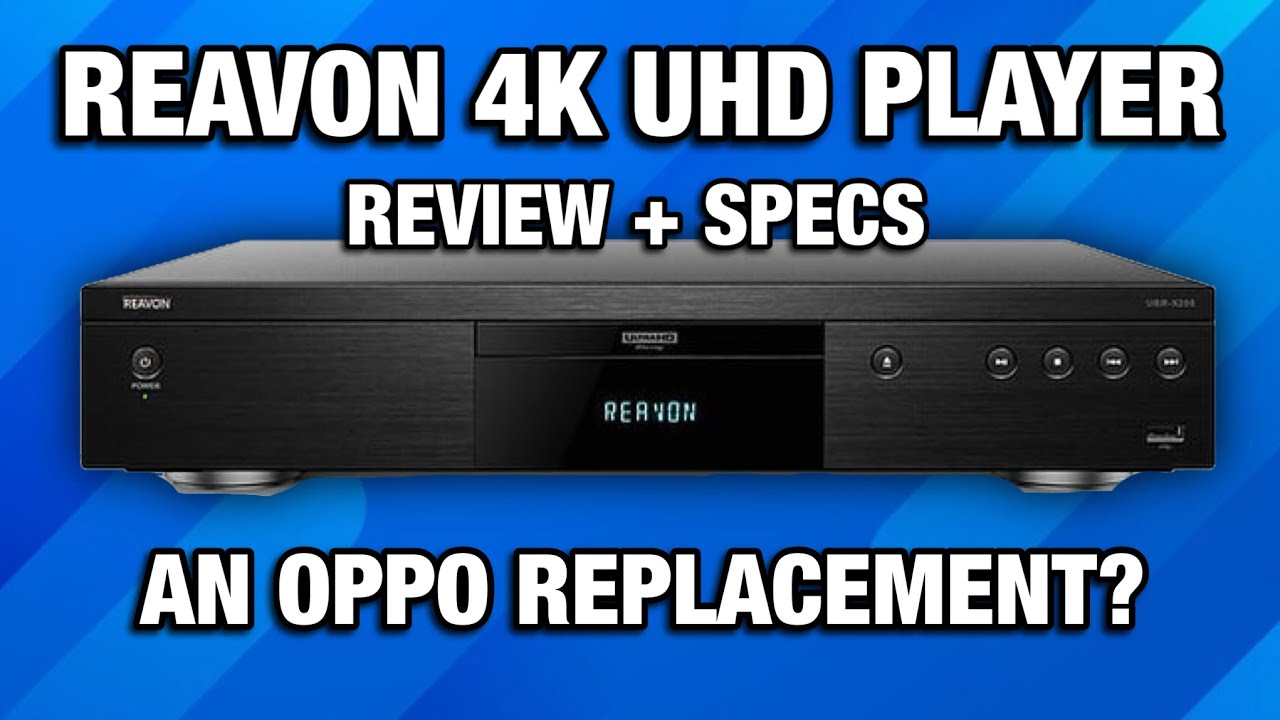 REAVON UNIVERSAL 4K ULTRAHD BLU-RAY PLAYER REVIEW & SPECS | THE NEW ...