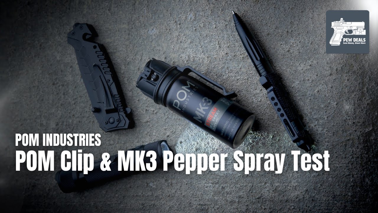 POM Industries MK3 and Original Clip Overview and Test. Pepper Spray ...