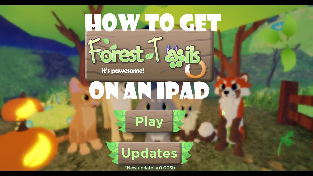 How to Get FOREST TAILS on an IPad - YouTube