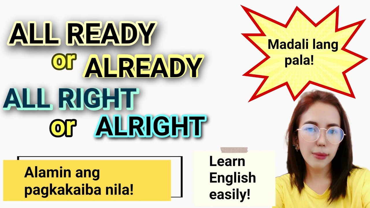 How to use ALL READY, ALREADY, ALL RIGHT and ALRIGHT in English - YouTube