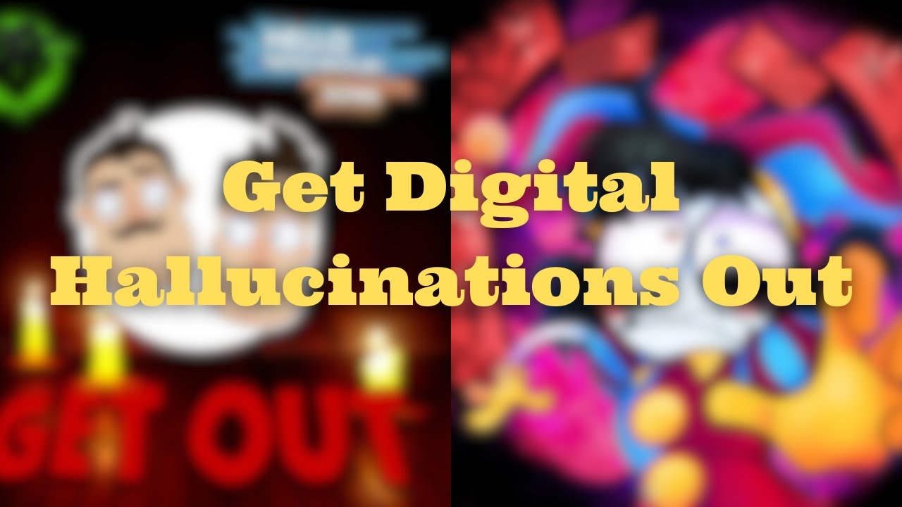 Get Digital Hallucinations Out | (DAGames, OR3O Mashup) - YouTube
