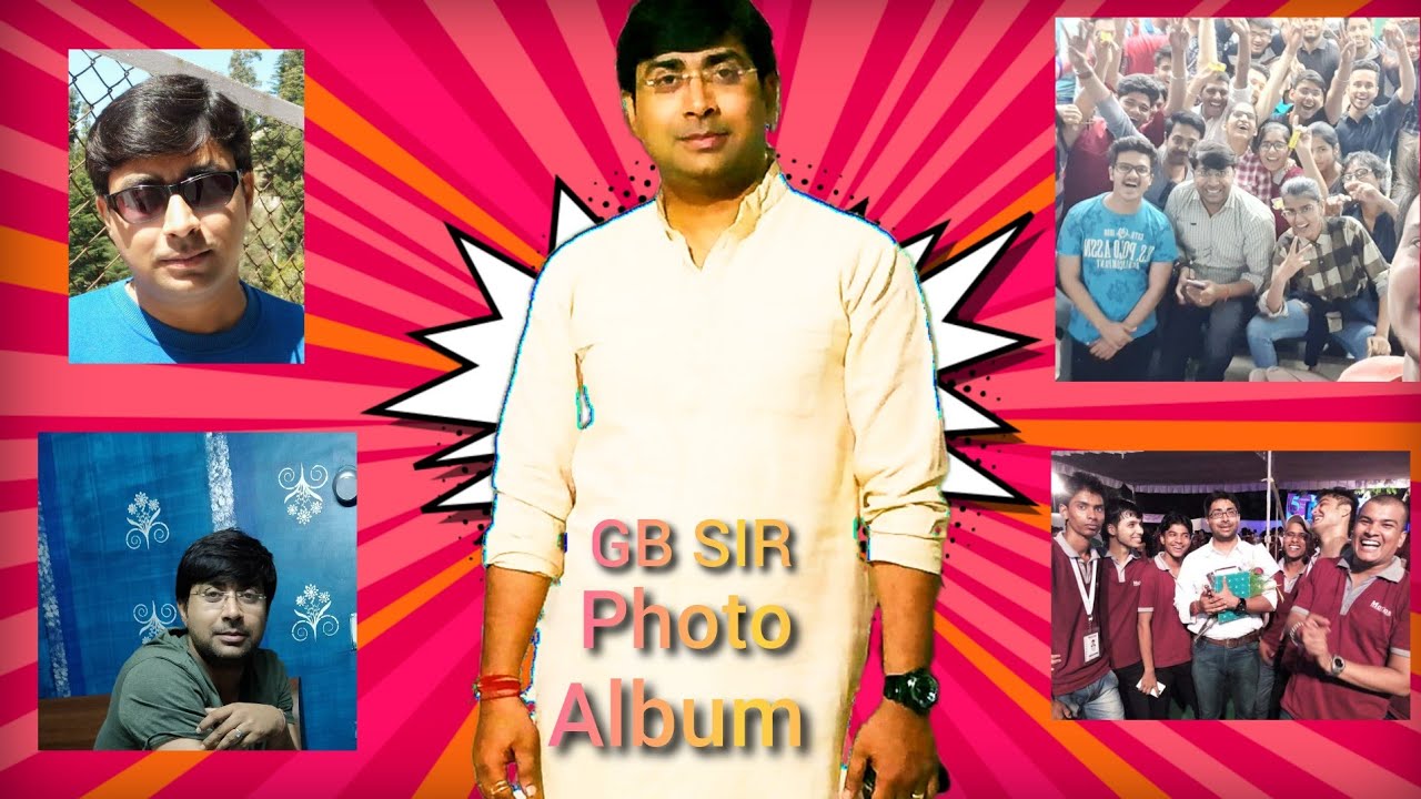 GB Sir Photo Album Dedicated To His Loving Students - YouTube