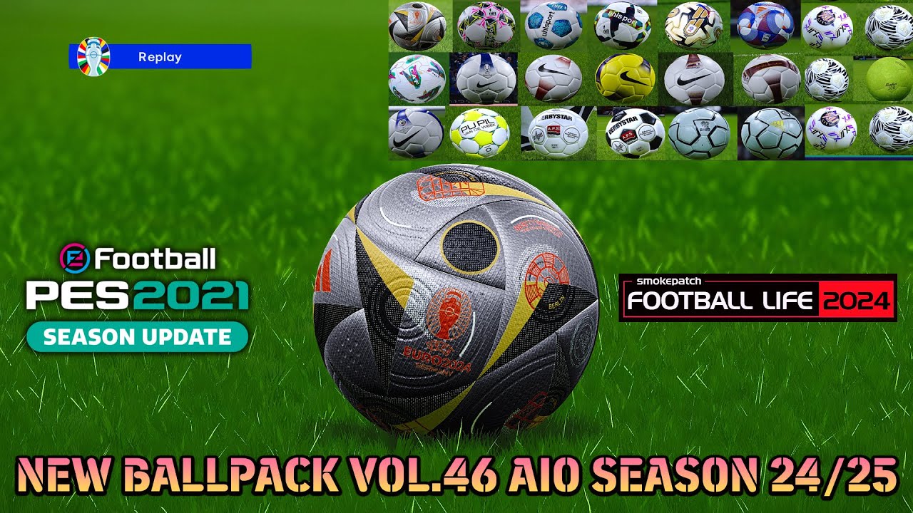NEW BALLPACK VOL.46 AIO SEASON 24/25 - PES 2021 & FOOTBALL LIFE 2024 ...