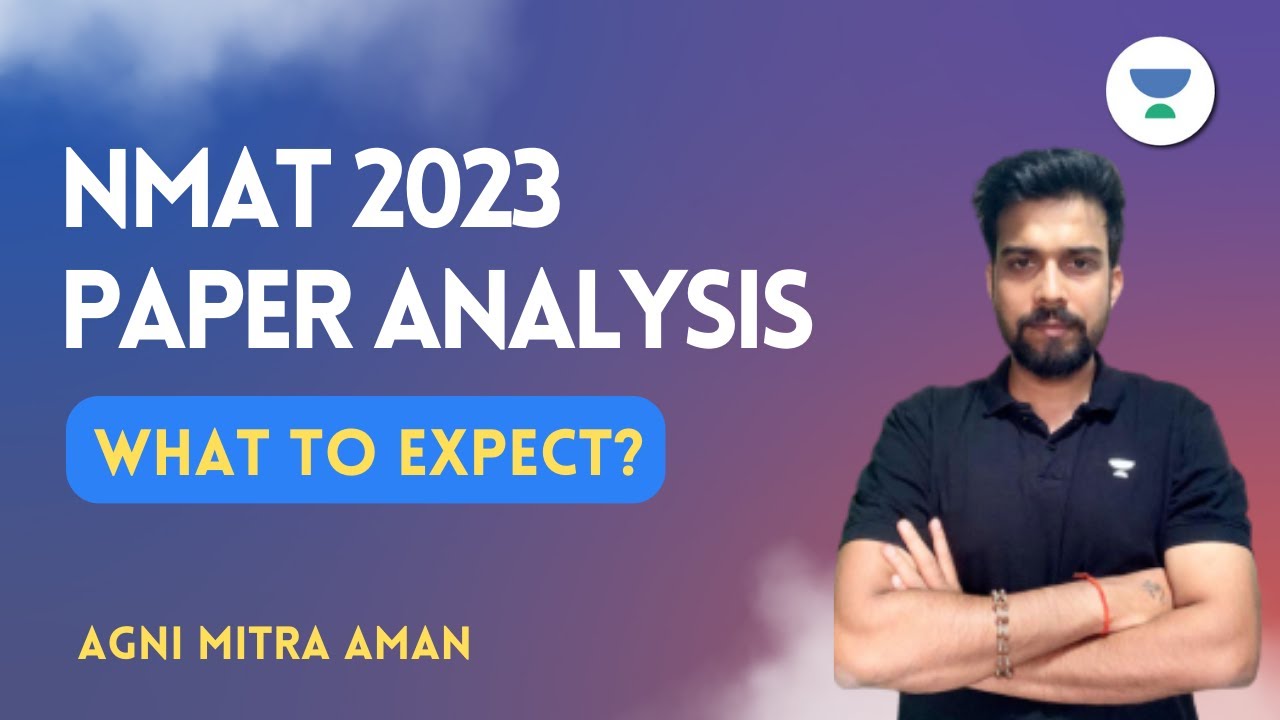 NMAT 2023 Paper Analysis | Exam Trend & Essential Tips | Agni Mitra ...