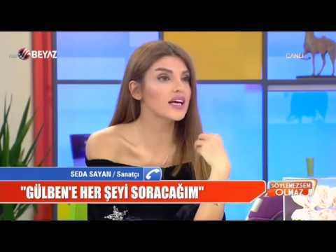 Seda Sayan: Gülben'e her şeyi soracağım