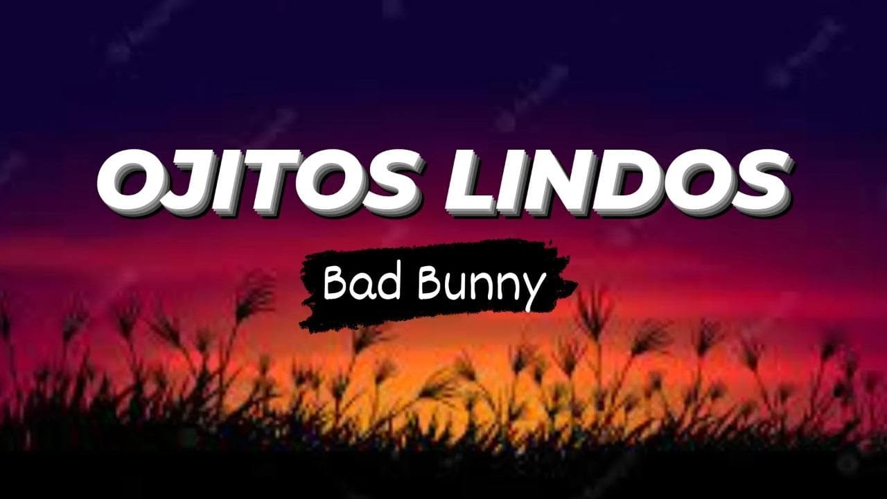 OJITOS LINDOS - Bad Bunny, Maluma, Shakira, Feid(Letra/Lyrics) ️‍🔥 ...