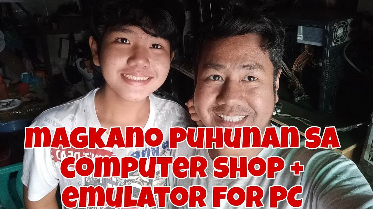 MAGKANO PUHUNAN SA COMPUTER SHOP/PISONET AT ANO MAGANDA EMULATOR PARA ...