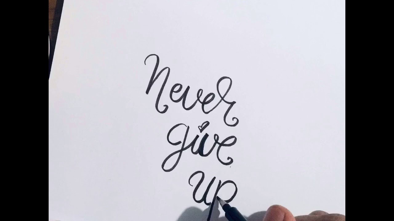 Never give up || Calligraphy - YouTube