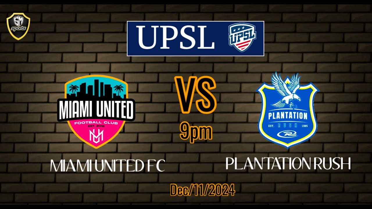 MIAMI UNITED FC 🆚 PLATATION RUSH. // UPSL PLAYOFFS - YouTube