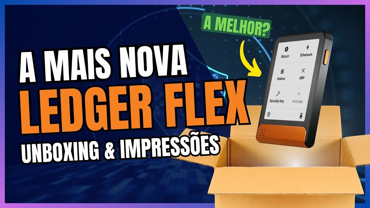 🛑 - NOVA LEDGER FLEX, VALE A PENA? UNBOXING E PRIMEIRAS IMPRESSÕES. - YouTube
