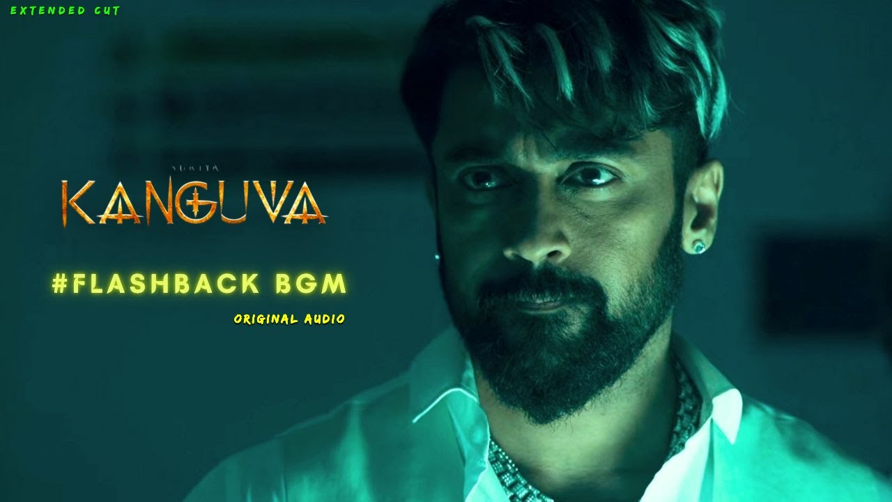 Kanguva - FlashBack BGM | Extended Audio | Dolby 7.1 | Suriya | Disha ...