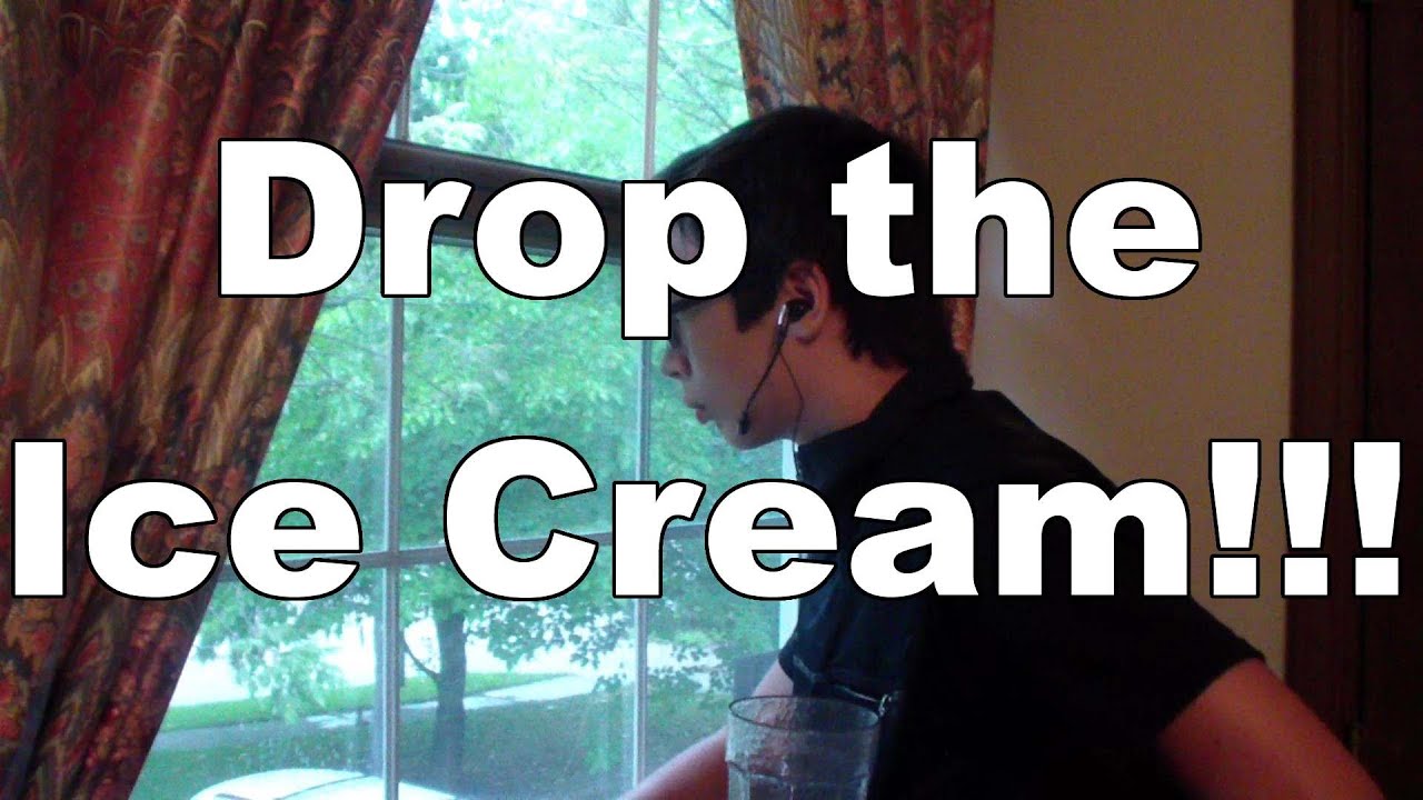 Drop the Ice Cream!!! - YouTube