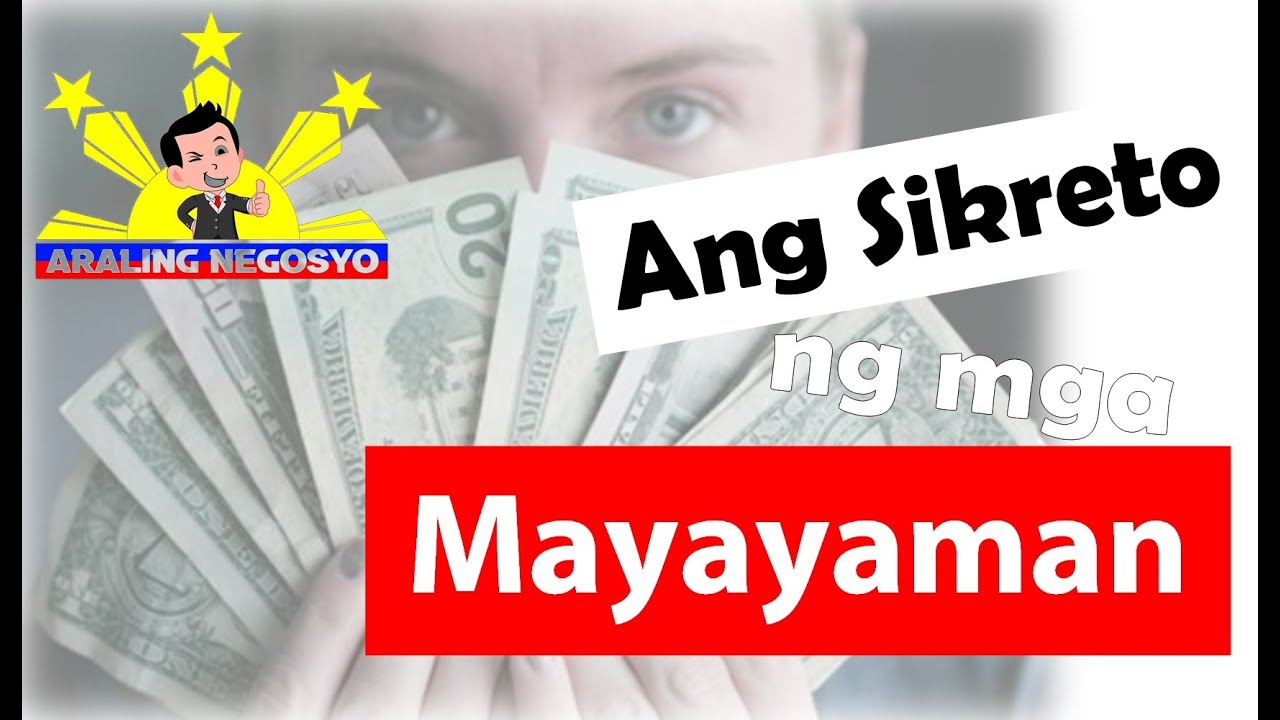 Ang Sikreto ng Mayayaman | Mga ginagawa nila kung bakit yumayaman - YouTube