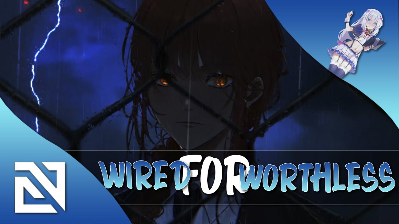 【Nightcore】→ Wired For Worthless (Lyrics) - YouTube