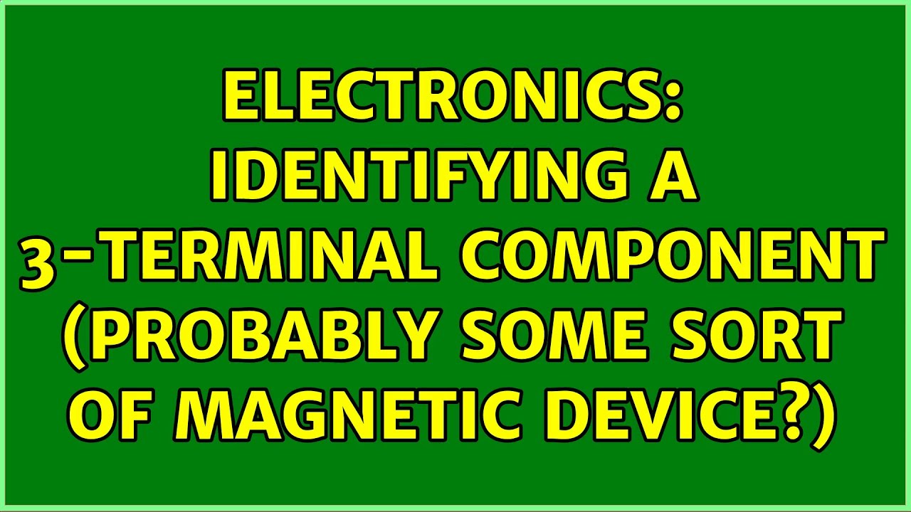 Electronics: Identifying a 3-Terminal Component (probably some sort of ...