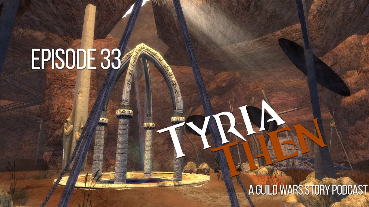 EP33 | Tyria Then - A Guild Wars Story Podcast - YouTube