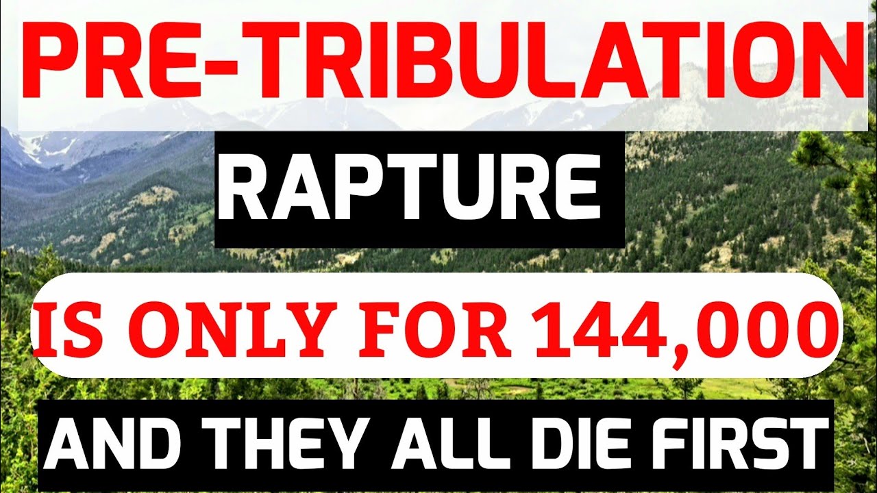 PRE-TRIBULATION RAPTURE is only for 144,000 Firstfruits, and they all ...