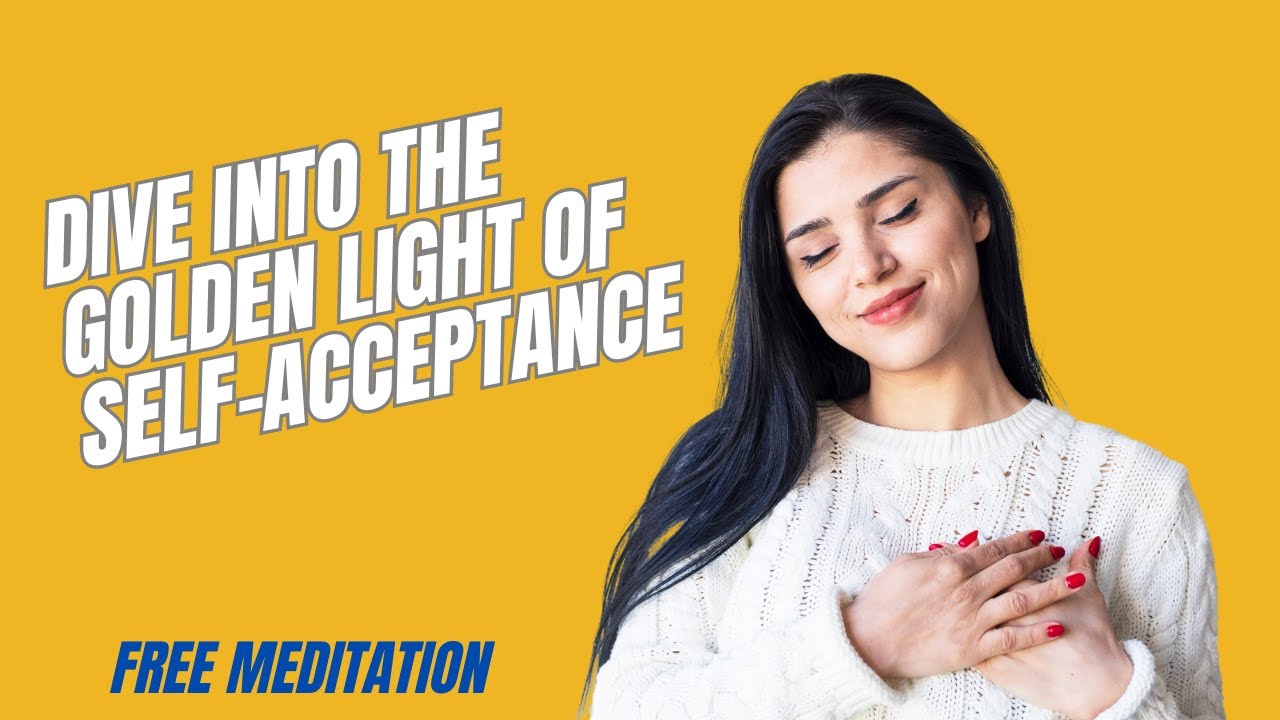 Embrace your true self: Experience the golden light of self-acceptance - YouTube