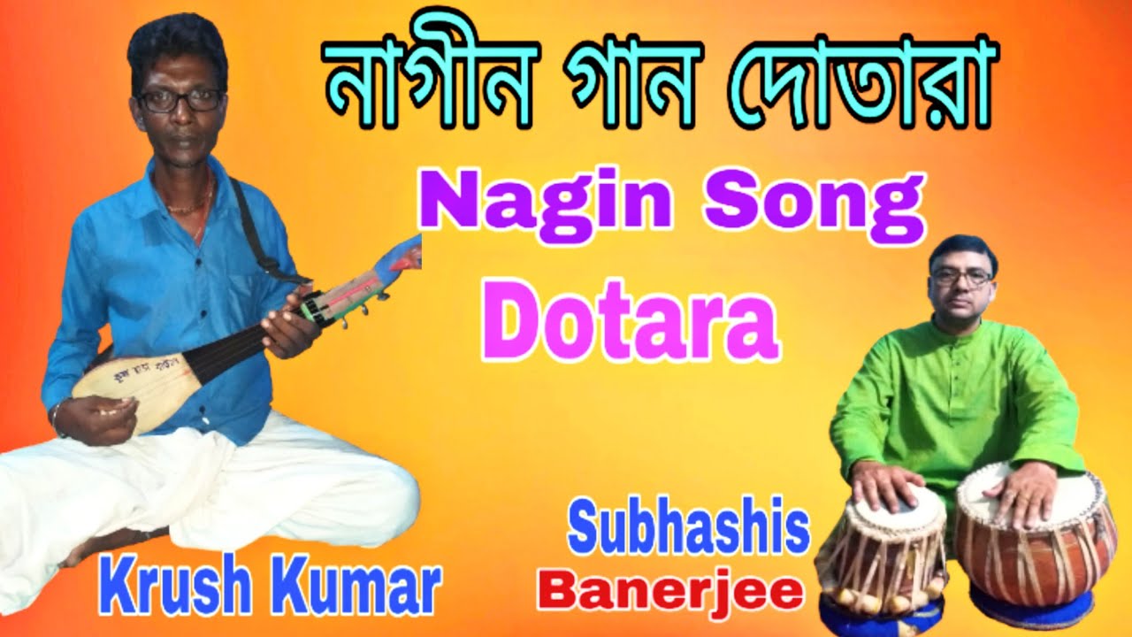 Nagin Song Dotara Play by Krush Kumar,& Tabla Play by Subhashis ...