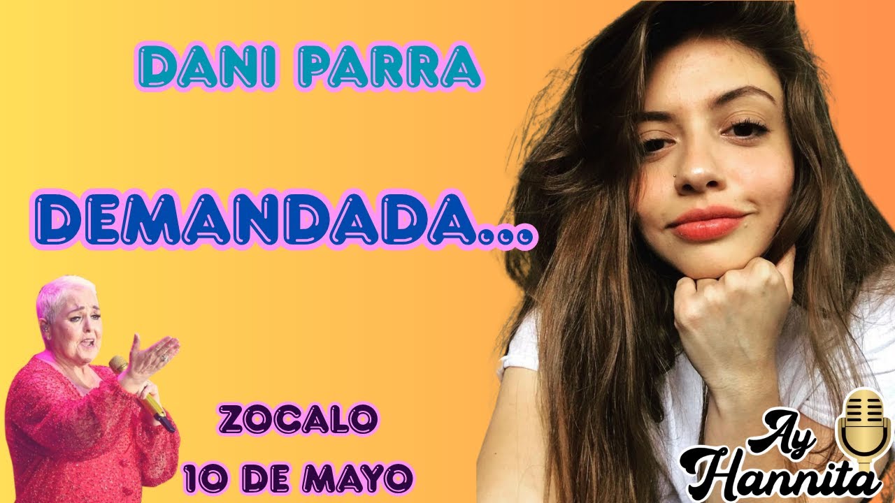 DANY PARRA DENUNCIADA PENALMENTE??... REGRESAMOS CON TODO!!!!! # ...