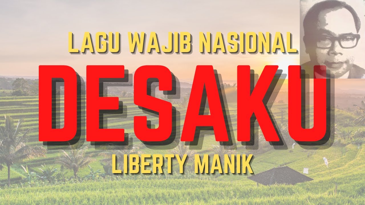 Lagu Wajib Nasional | DESAKU Karya Liberty Manik (dengan Lirik) - YouTube
