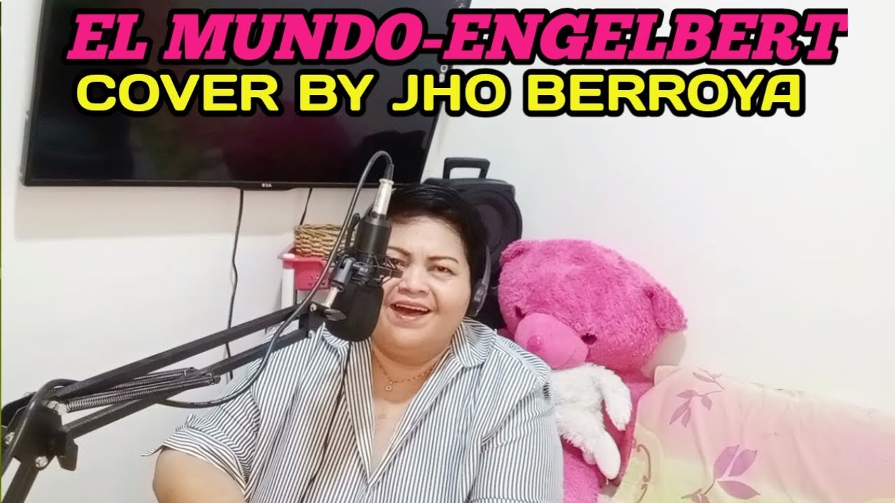 EL MUNDO-ENGELBERT HUMPERDINCK COVER BY JHO BERROYA - YouTube