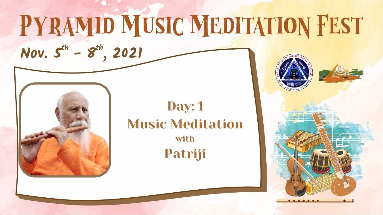 Music Meditation with Patriji | Pyramid Music Meditation Fest | Pyramid ...