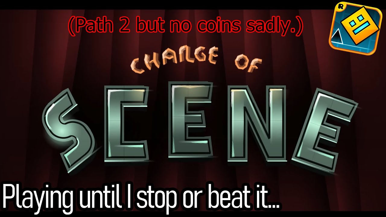 Playing Change Of Scene (GD)! Part 4 Stream [ FLASH WARNING ] - YouTube