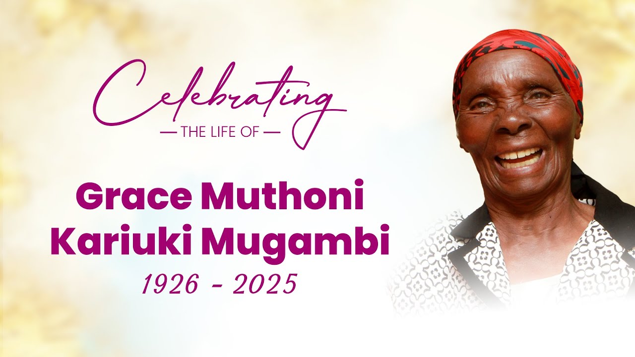 Celebrating the life of Grace Muthoni Kariuki Mugambi - YouTube