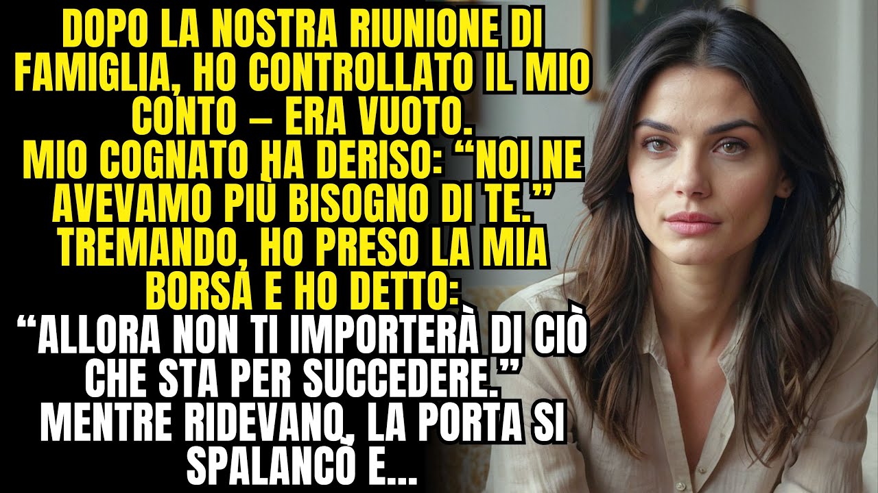 Dopo la riunione di fam., ho controllato il conto ed era a zero ...