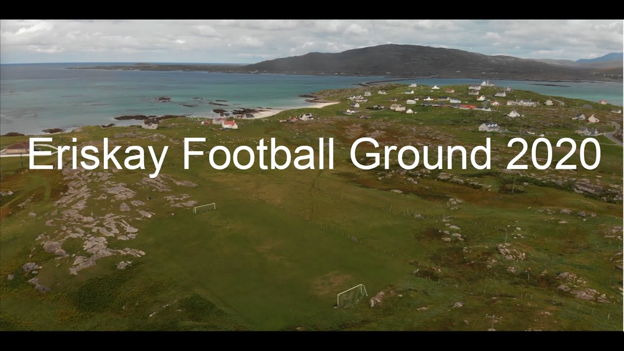 Eriskay Football Ground 2020 - YouTube