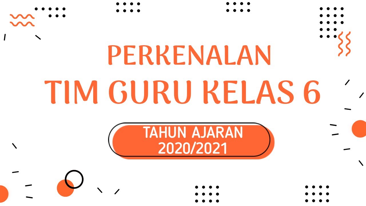 Perkenalan Tim Guru Kelas 6 Tahun Ajaran 2020/2021 - YouTube