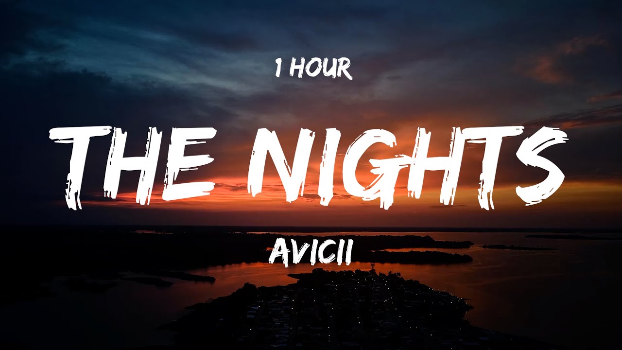 [ 1 HOUR ] Avicii - The Nights (Lyrics) - YouTube