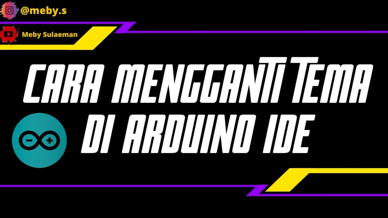 Part [2] - Cara Mengubah Tema Pada Arduino IDE - YouTube