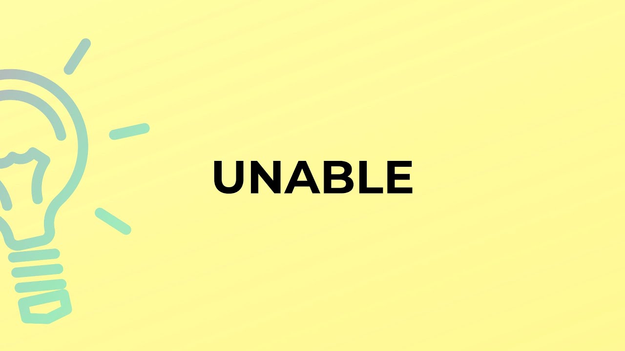 What Is The Meaning Of The Word UNABLE YouTube what-is-the-meaning-of-the-word-unable-youtube