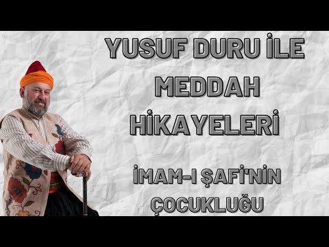MEDDAH HİKAYELERİ - İMAM-I ŞAFİ'NİN ÇOCUKLUĞU
