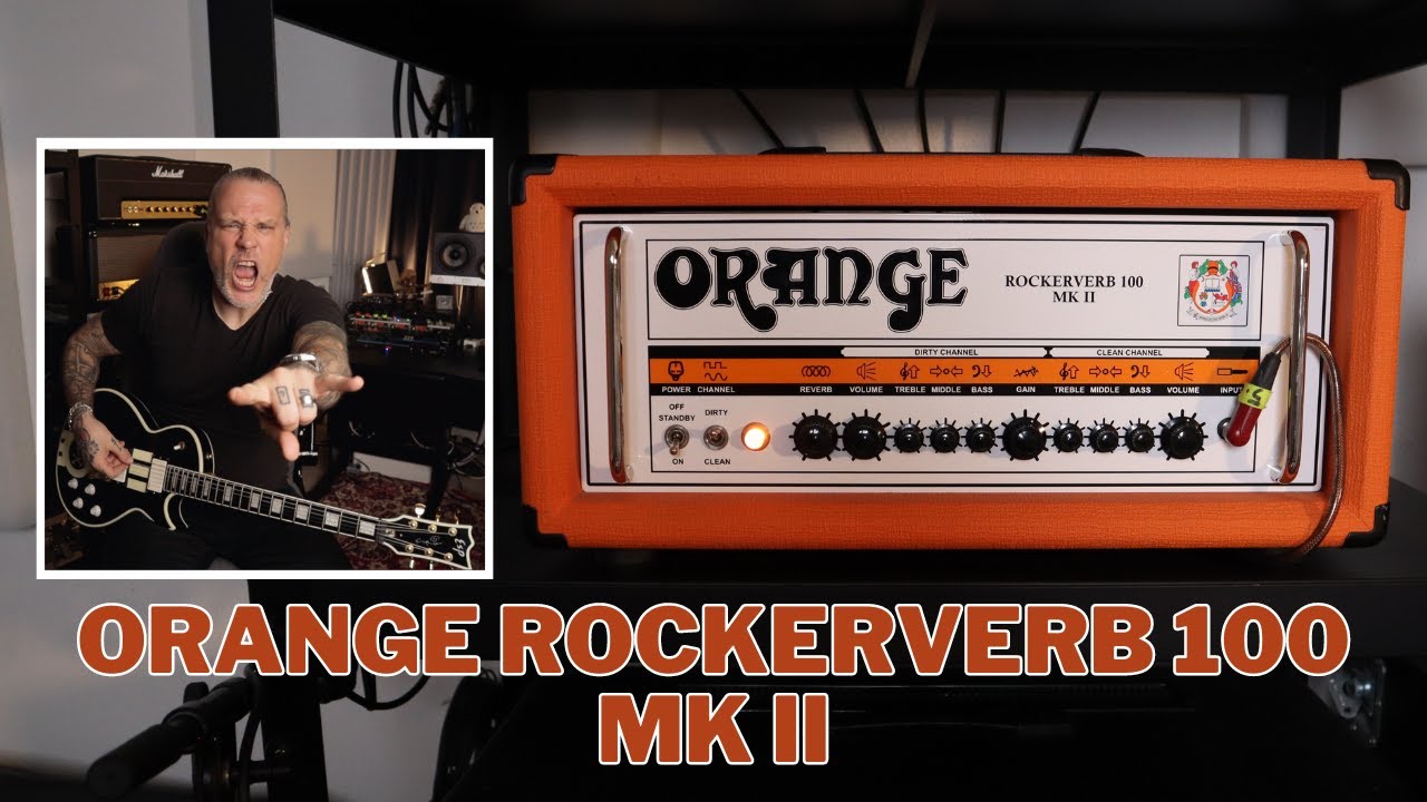 ORANGE ROCKERVERB 100 MK II - High Gain with a Unique Voice | METAL ...