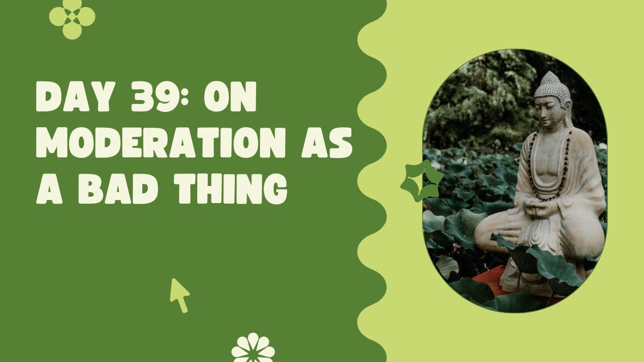 Discipline day 39 On moderation as a bad thing - YouTube