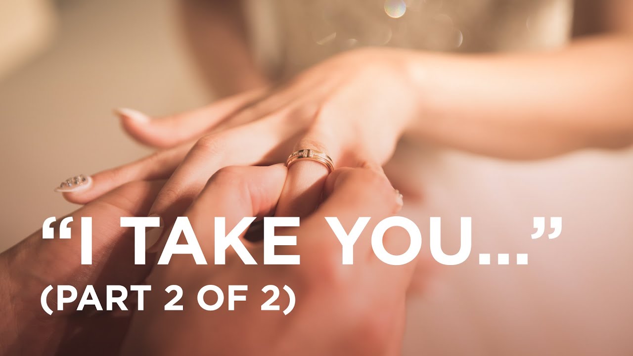 “I Take You…” (Part 2 of 2) — 07/01/22 - YouTube