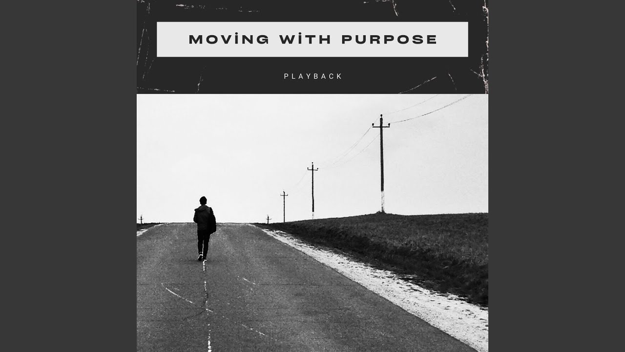 Moving With Purpose - YouTube