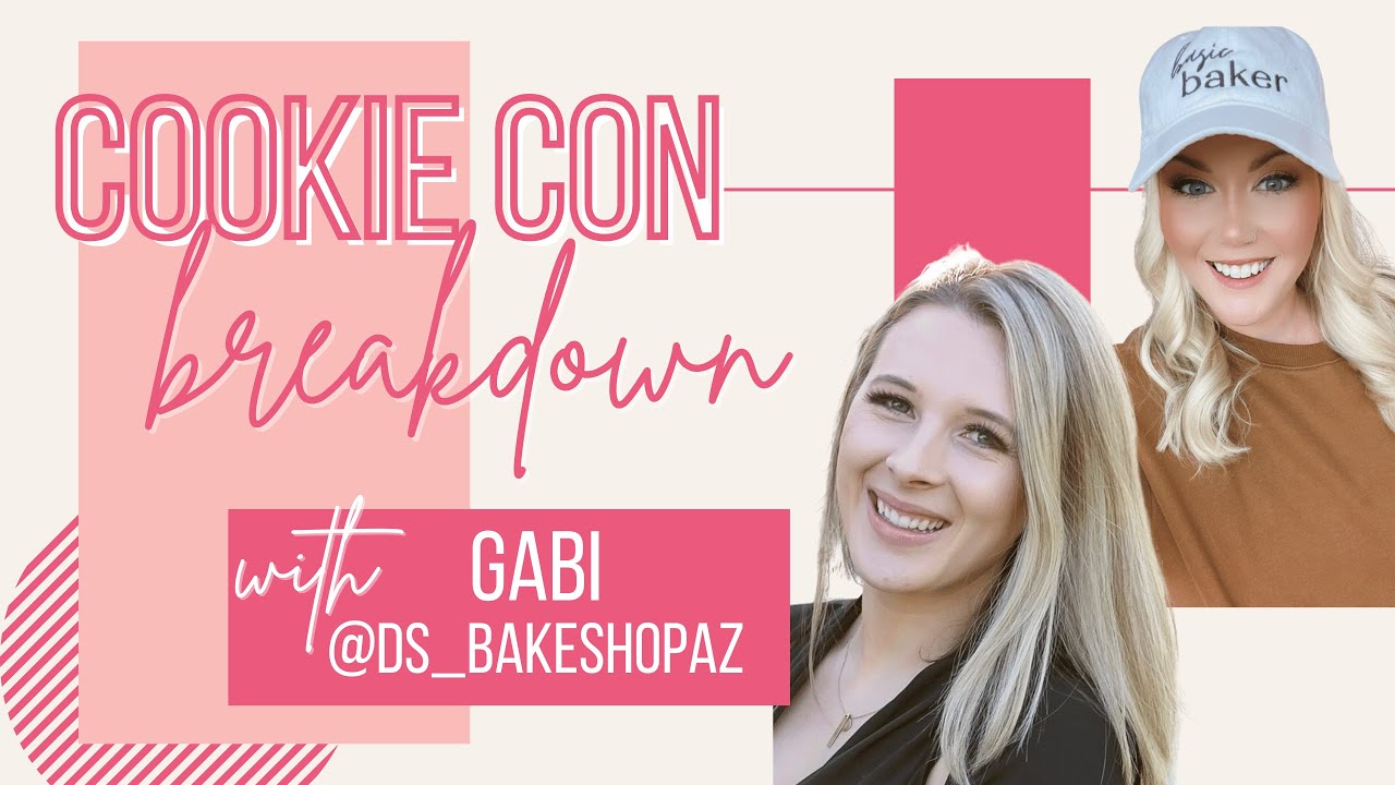 Episode 69: Cookie Con Breakdown with Gabi of @DS_BakeshopAZ - YouTube