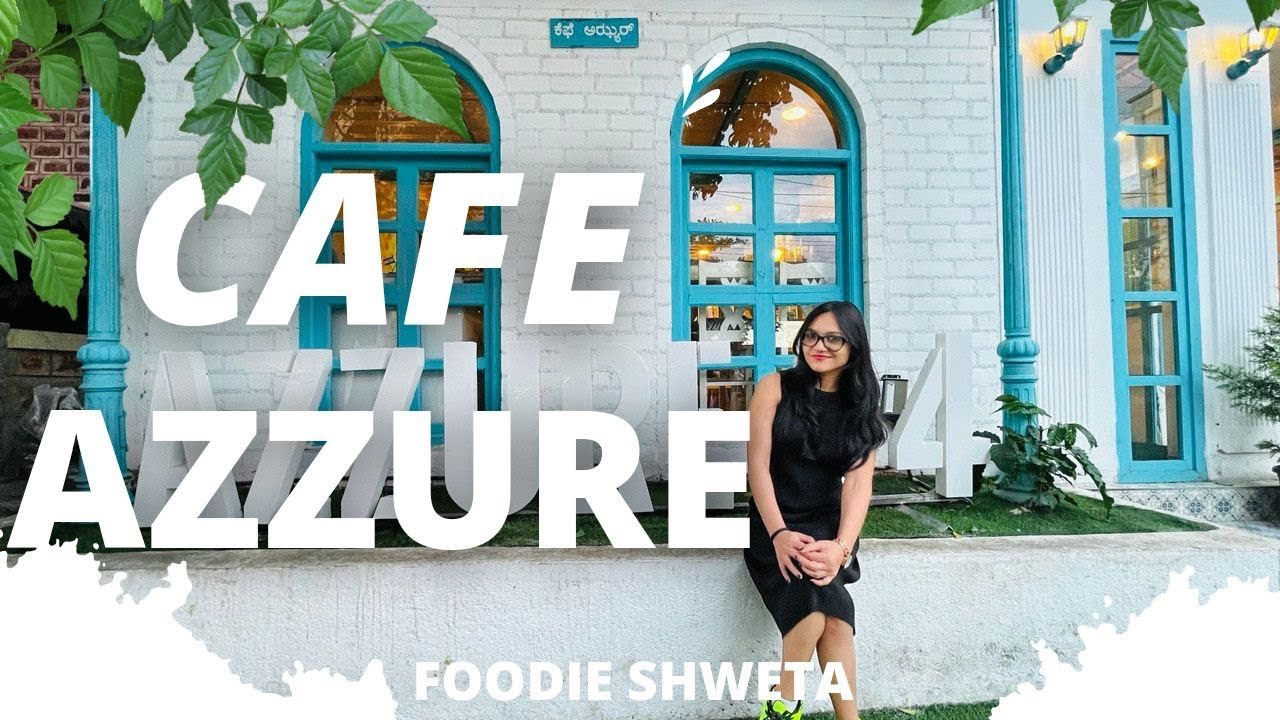 | Cafe Azzure Full Review | Weekend spot in Bangalore | HSR layout ...