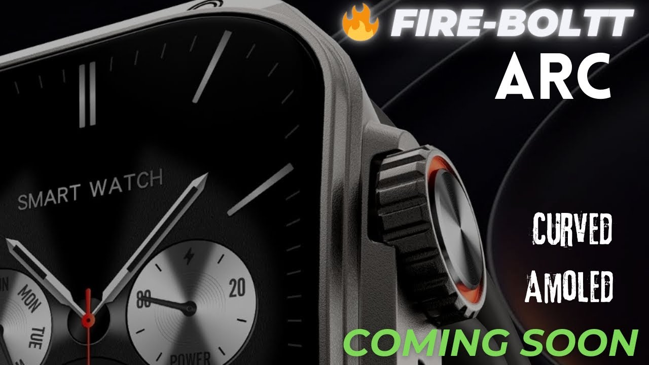 Fire-boltt ARC 🔥 upcoming curved amoled display watch 2024 | New launch ...