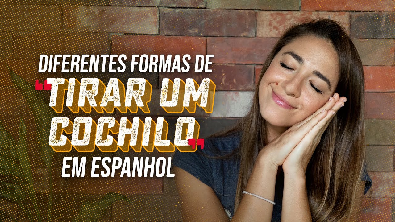 Diferentes formas de "tirar um cochilo" em espanhol! - YouTube
