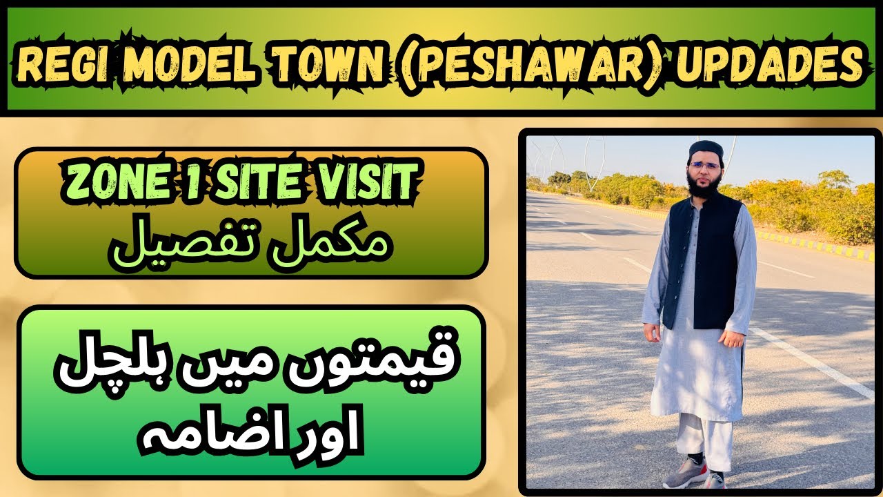Regi Model Town (Peshawar) Zone 1 Site Visit & Complete Detail | Prices ...
