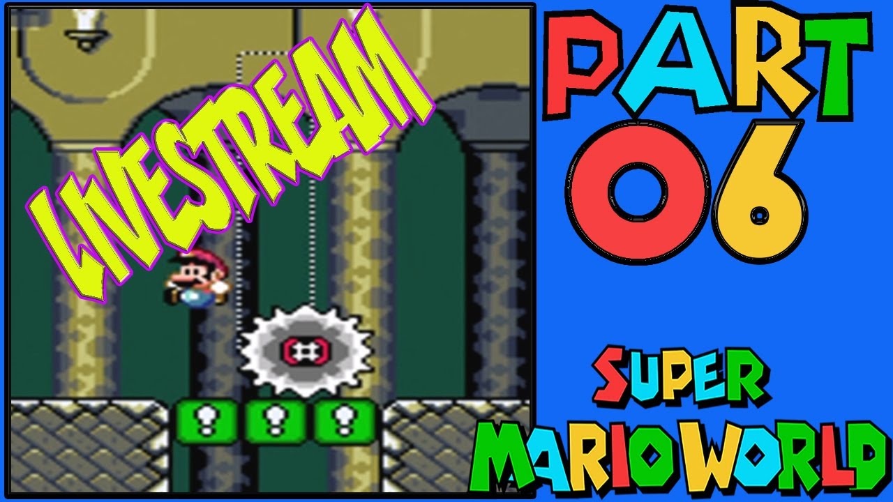 Super Mario World - Twitch Live Stream (Part 06) - YouTube