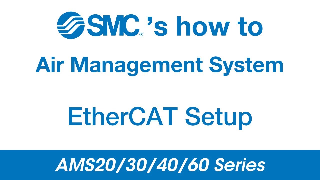 SMC's how to: AMS20/30/40/60 Series - EtherCAT Setup - YouTube