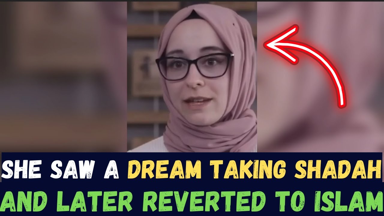 SHE SAW A DREAM TAKING SHAHADAH AND LATER ACCEPTED SUBHAN ALLAH ! - YouTube