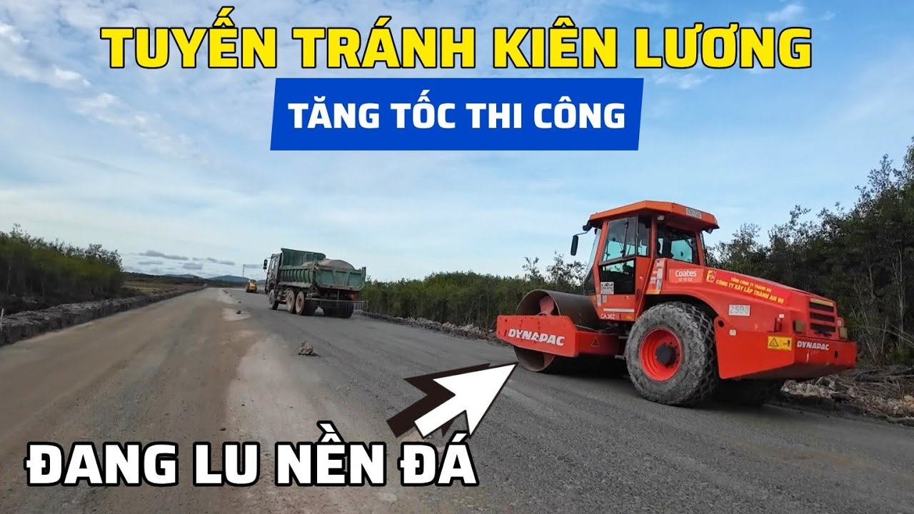 TUYẾN TRÁNH KIÊN LƯƠNG TĂNG TỐC THI CÔNG LỚP ĐÁ | TIẾN ĐỘ CUỐI 5/2024 ...