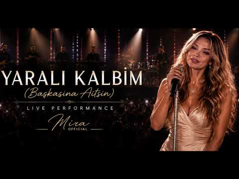 💔 Yaralı Kalbim (Başkasına Aitsin) | LIVE Performance | Mira Official